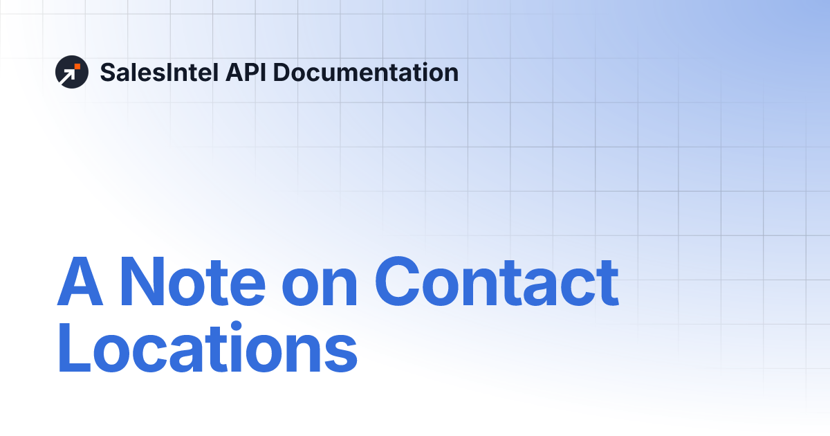 A Note on Contact Locations | SalesIntel API Documentation