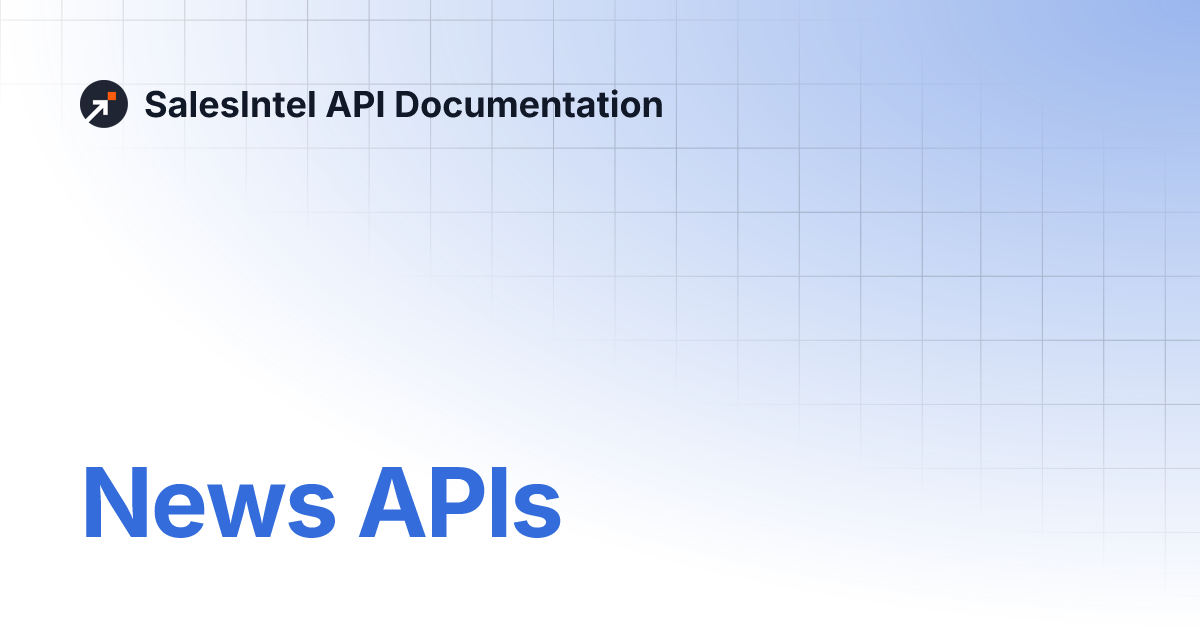 News APIs | SalesIntel API Documentation News APIs | SalesIntel API Documentation